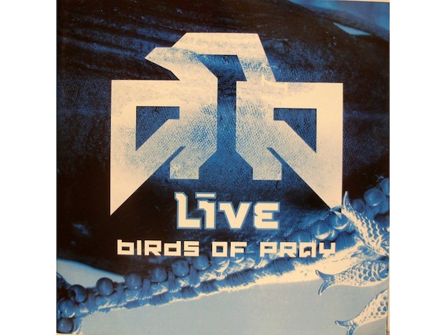 BIRDS OF PRAY - LIVE