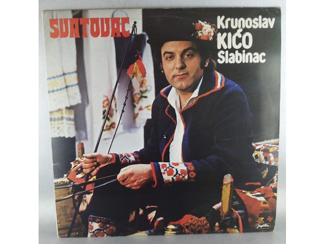 KRUNOSLAV KIĆO SLABINAC - SVATOVAC, LP