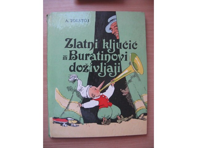 ZLATNI KLJUČIĆ I BURATINOVI DOŽIVLJAJI - A. TOLSTOJ