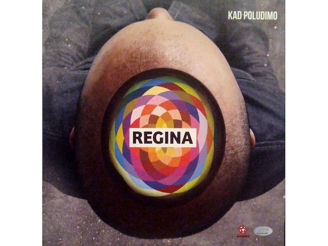 REGINA - KAD POLUDIMO