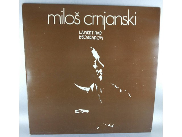 MILOŠ CRNJANSKI - LAMENT NAD BEOGRADOM, LP