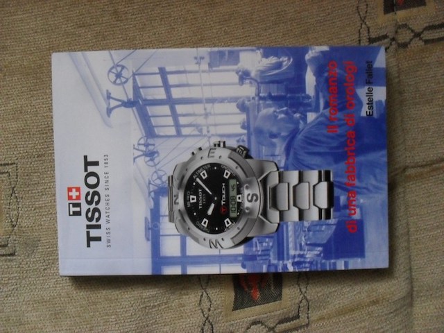 TISSOT - IL ROMANZO DI UNAFABBRICA DI OROLOGI