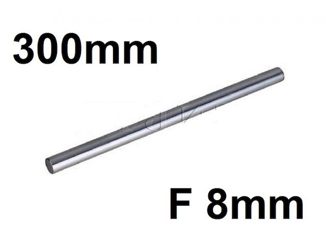 Osovina F8mm x 300mm - Vodjica za CNC i 3D