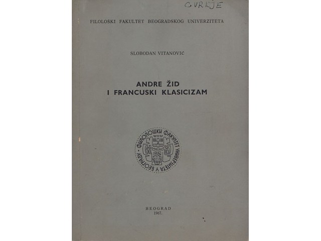 Andre Žid i Francuski Klasicizam - Slobodan Vitanović