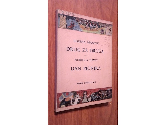 Kazalište/Drug za  druga - Begović; Dan pionira - Dević