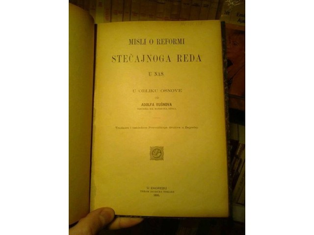 Misli o reformi stečajnog reda u nas 1895. Adolf Rušnov