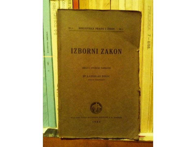 IZBORNI ZAKON 1923, Dr Ladislav Polić (RETKO)