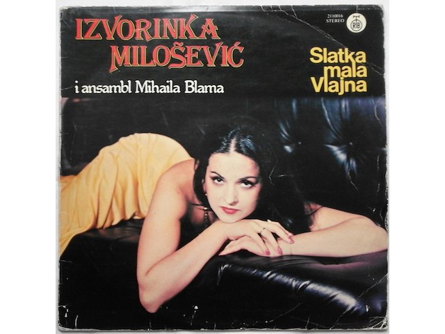 IZVORINKA  MILOSEVIC  -  Slatka  Mala  Vlajna