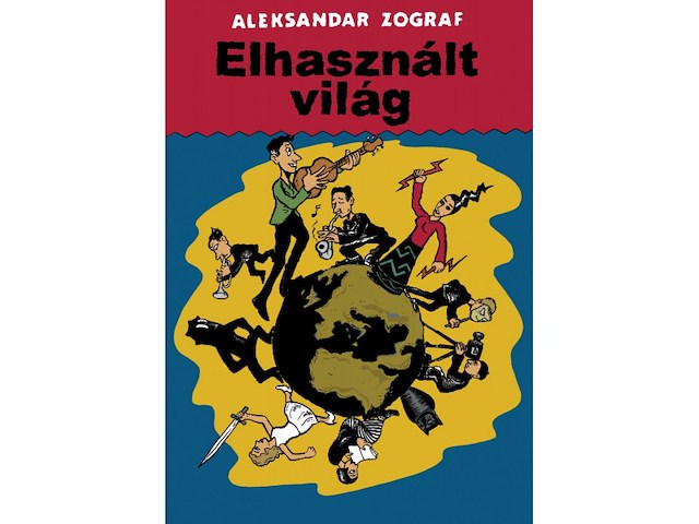 Aleksandar Zograf: Elhasznalt vilag