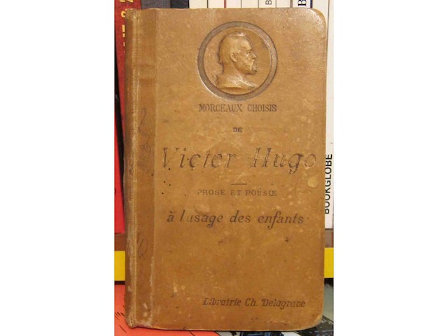 MORCEAUX CHOISIS DE VICTOR HUGO - PROSE et POESIE a L`U