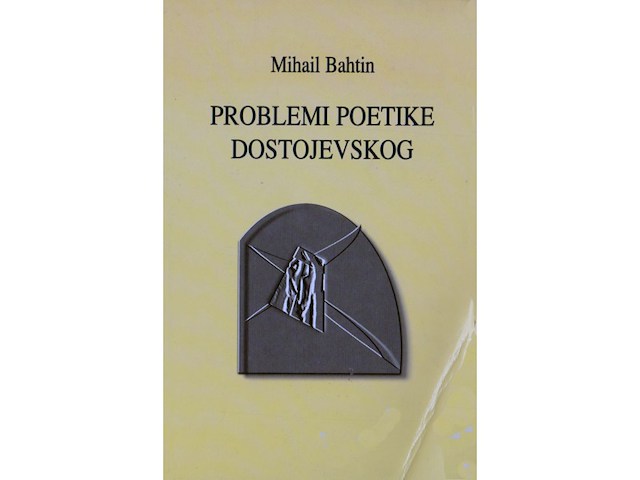 Problemi poetike Dostojevskog - Mihail Bahtin