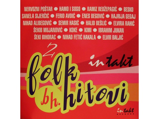 BH. FOLK HITOVI 2 - HAMO I SOSO, BESKO, NIHAD, KOKE...