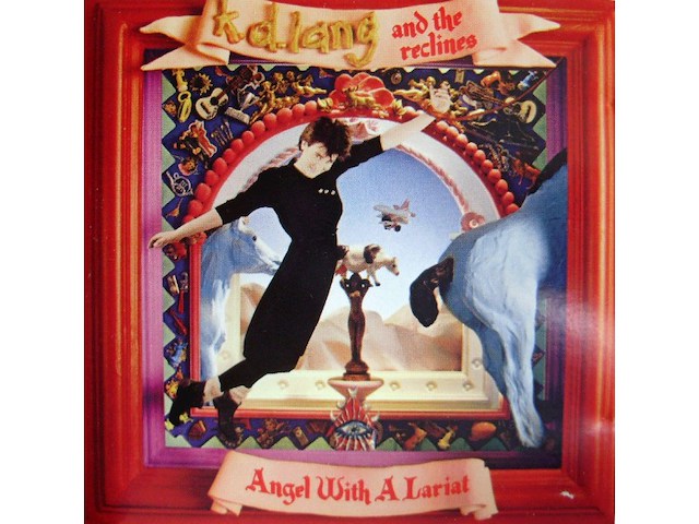 K.D. LANG AND THE RECLINES - ANGEL WITH A LARIAT