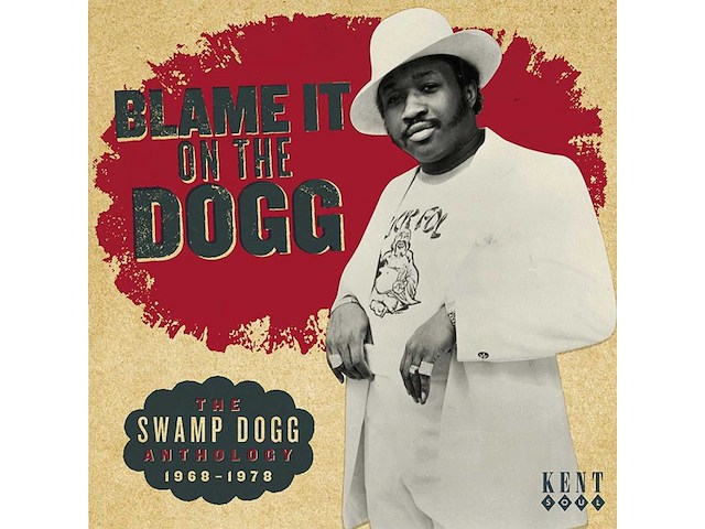 Blame It On The Dogg:The Swamp Dogg Anthology 1968-1978