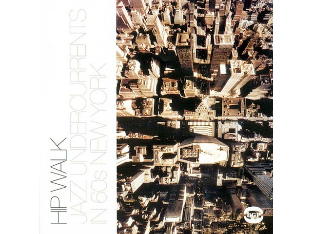 The Hip Walk - Jazz Undercurrents In 60s New York NOVO