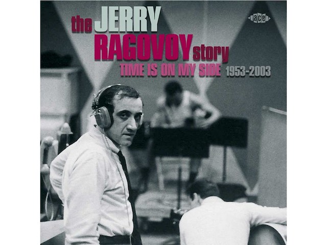 The Jerry Ragovoy Story: Time Is On My Side 1953-2003