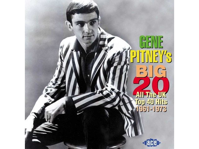 Gene Pitney`s Big 20: All The UK Top 40 Hits 1961-1973