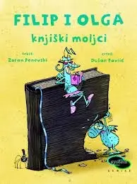 Moro KNJIŠKI MOLJCI - FILIP I OLGA - Penevski & Pavlić