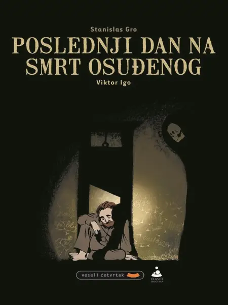 Veseli Četvrtak POSLEDNJI DAN NA SMRT OSUĐENOG