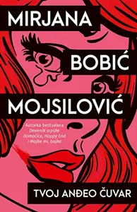 TVOJ ANĐEO ČUVAR - Mirjana Bobić Mojsilović