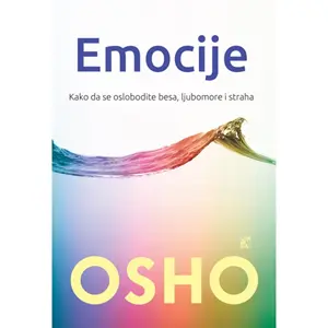 Emocije - Kako da se oslobodite besa, ljubomore i straha