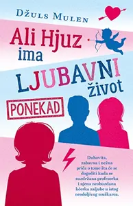 ALI HJUZ IMA LJUBAVNI ŽIVOT PONEKAD - Džuls Mulen