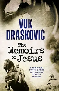 THE MEMOIRS OF JESUS - Vuk Drašković