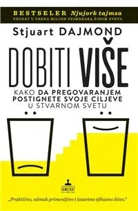 Dobiti više: kako da pregovaranjem postignete svoje ciljeve u stvarnom svetu