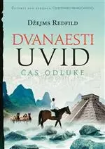 Dvanaesti uvid: Čas odluke