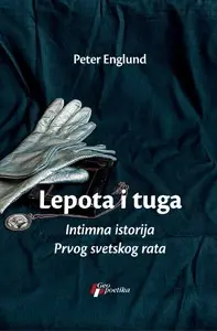 Lepota i tuga- intimna istorija Prvog svetskog rata