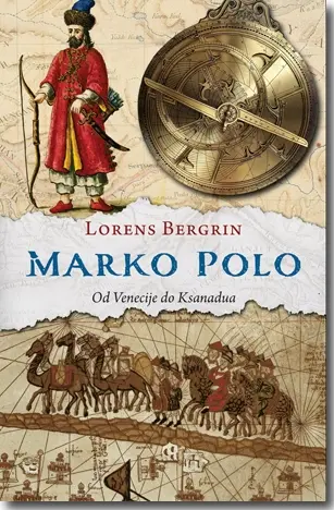 Marko Polo - Od Venecije do Ksanadua