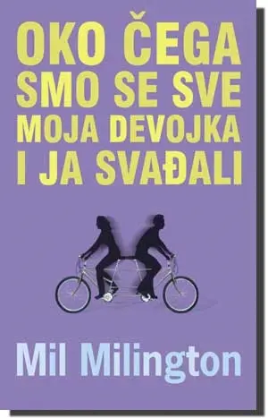 OKO ČEGA SMO SE SVE MOJA DEVOJKA I JA SVAĐALI