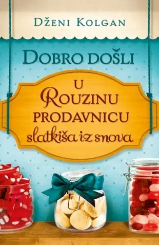 Dobro došli u Rouzinu prodavnicu slatkiša iz snova