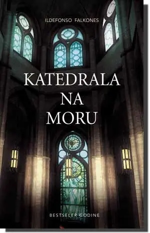 KATEDRALA NA MORU - ILDEFONSO FALKONES