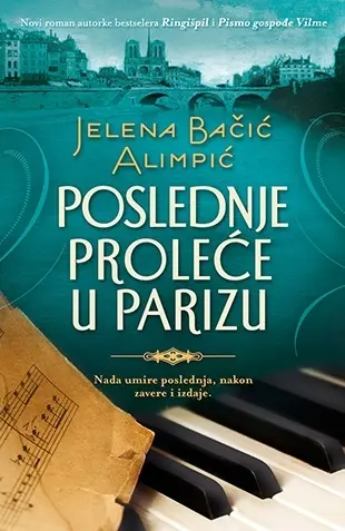 POSLEDNJE PROLEĆE U PARIZU - Jelena Bačić Alimpić