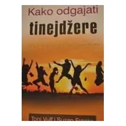 KAKO ODGAJATI TINEJDŽERE