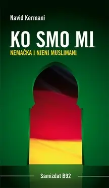 Ko smo mi : Nemačka i njeni muslimani