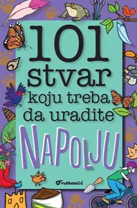 101 STVAR KOJU TREBA DA URADITE NAPOLJU