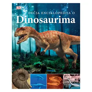 DEČJA ENCIKLOPEDIJA O DINOSAURIMA