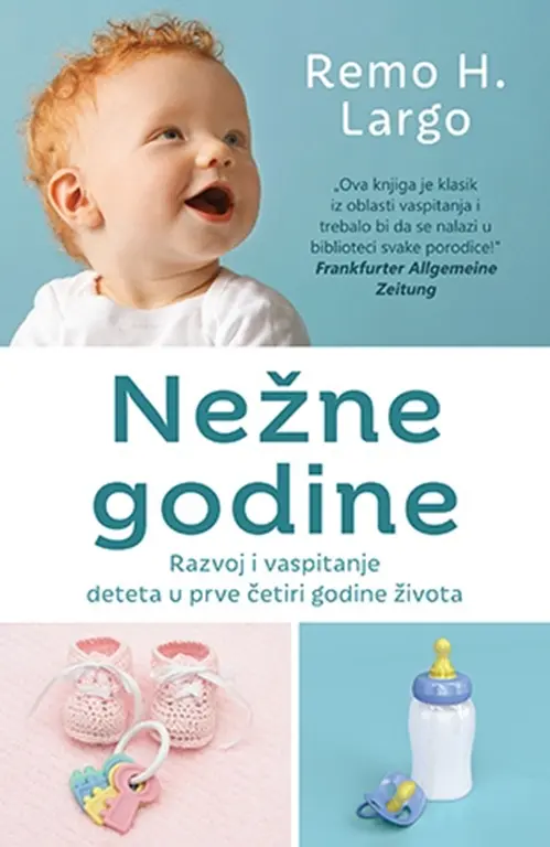 Nežne godine - Razvoj i vaspitanje deteta u prve četiri godine života