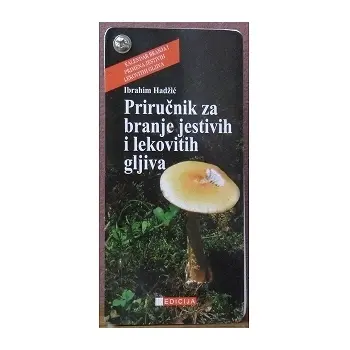 Priručnik za branje jestivih i lekovitih gljiva