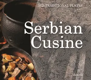 SERBIAN CUISINE ALL TRADITIONAL PLATES II IZDANJE