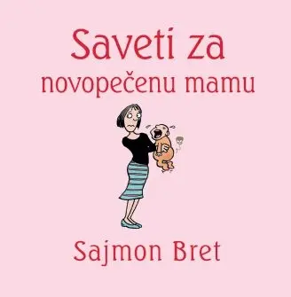 SAVETI ZA NOVOPEČENU MAMU