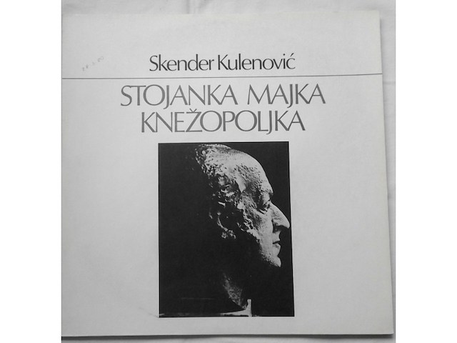 Skender  Kulenovic - Stojanka  Majka  Knezopoljka