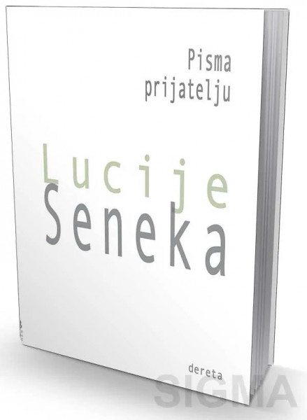 Pisma prijatelju - Lucije Seneka