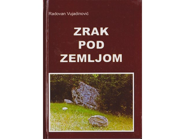 Zrak pod zemljom - Radovan Vujadinović