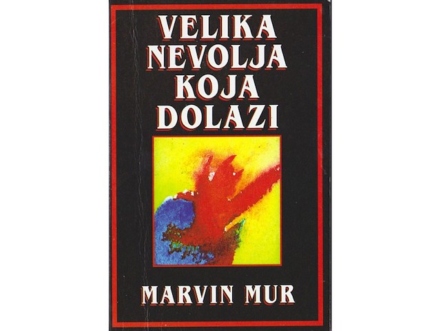 Velika nevolja koja dolazi - Marvin Mur