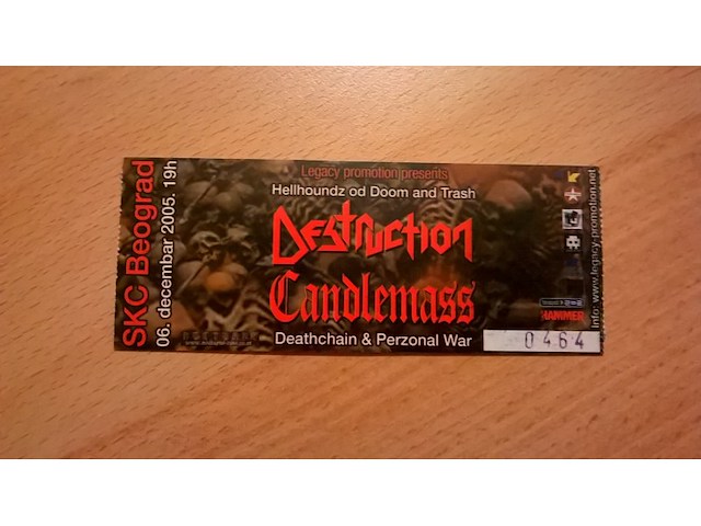 Ulaznica DESTRUCTION/CANDLEMASS 06.12.2005.