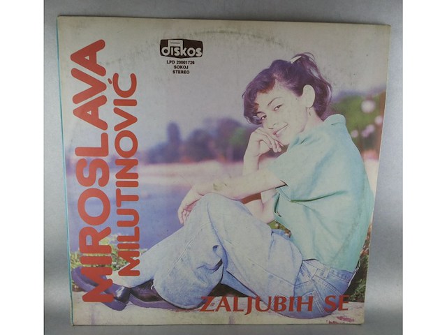 MIROSLAVA MILUTINOVIĆ - ZALJUBIH SE, LP