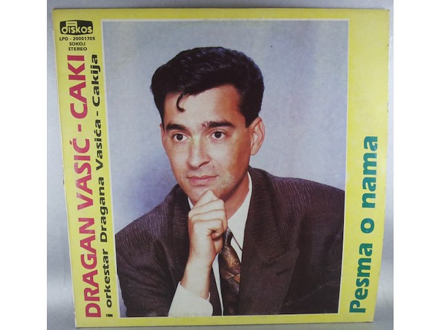 DRAGAN VASIĆ - CAKI - PESMA O NAMA, LP